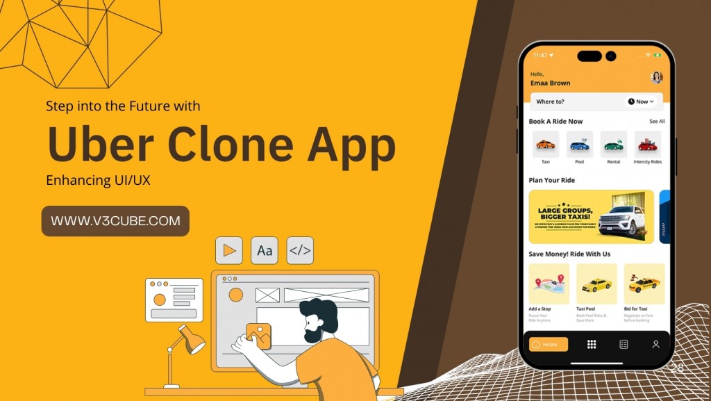 Step into the Future with Uber Clone App: Enhancing UI/UX - IssueWire